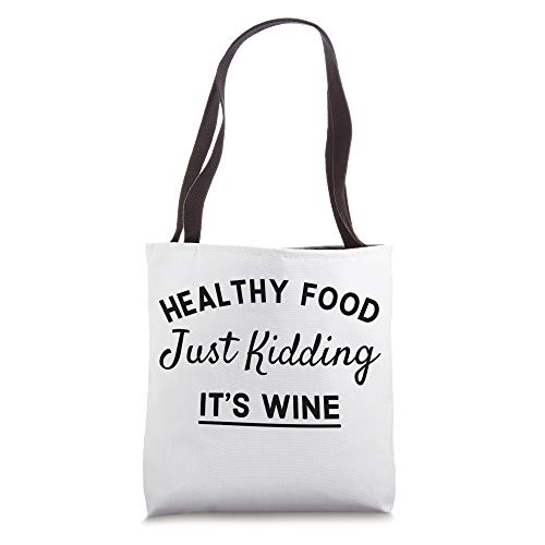 Healthy Food Just Kidding It's Wine - Funny Grocery Shopping Tote Bag