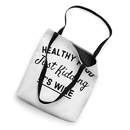 Healthy Food Just Kidding It's Wine - Funny Grocery Shopping Tote Bag