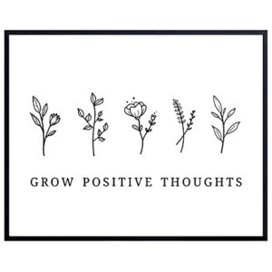 Grow Positive Thoughts Poster 8x10 - Inspirational Wall Art & Decor - Encouragement Gifts for Women - Inspiring Quotes Wall Decor - Uplifting Encouraging Sayings - Boho Home Office Decorations