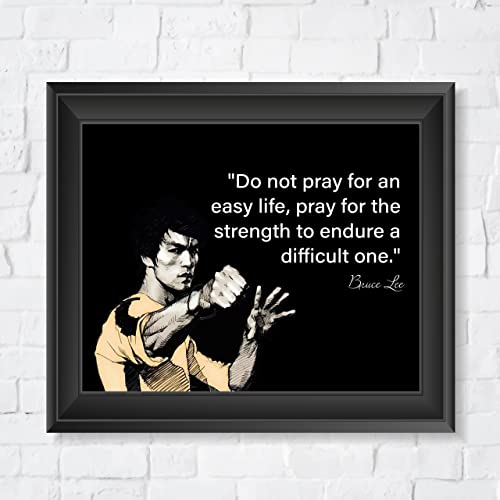 Bruce Lee Quotes-"Do Not Pray for Easy Life-Pray for Strength" Motivational Wall Art Sign -10 x 8" Silhouette Portrait Print -Ready to Frame. Home-Office-School-Gym Decor. Great Gift for Motivation!