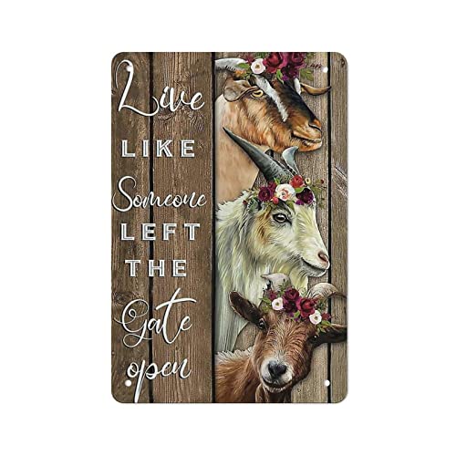 Goat Metal Tin Signs Live Like Someone Left The Gate Open Funny Printing Poster Decor Bathroom Living Room Kitchen Home Farm Farmhouse Art Wall Decoration Plaque