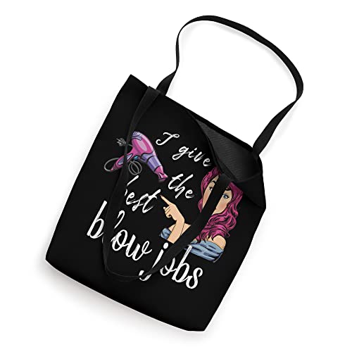 I Give The Best Blow Hair Jobs Funny Hairdresser Hairstylist Tote Bag