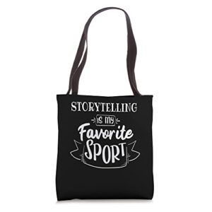 storytelling is my favorite sport tote bag