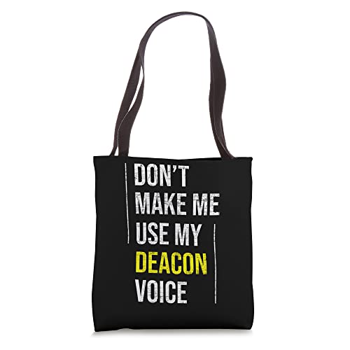 Don't Make Me Use My Deacon Voice - Church Minister Catholic Tote Bag