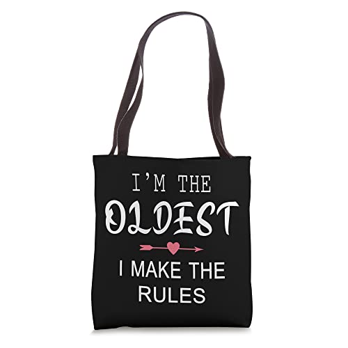 I'm The Oldest I Make The Rules Siblings Brother Or Sister Tote Bag