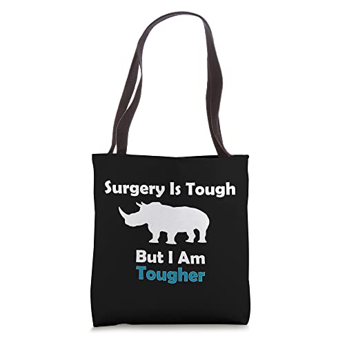 Surgery Is Tough But I Am Tougher Speedy Recovery Gifts Tote Bag