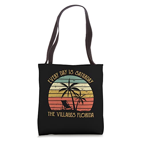 Every Day Is Saturday The Villages Florida Funny Retirement Tote Bag