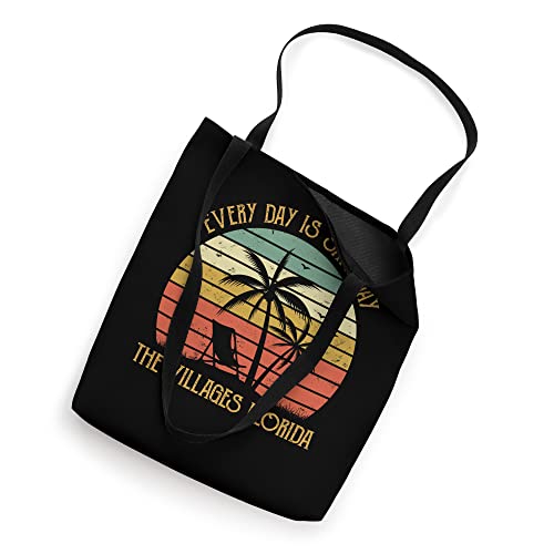 Every Day Is Saturday The Villages Florida Funny Retirement Tote Bag