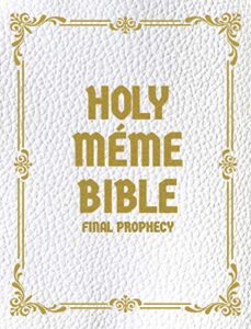 dank tank holy meme bible: final prophecy (2019 edition)