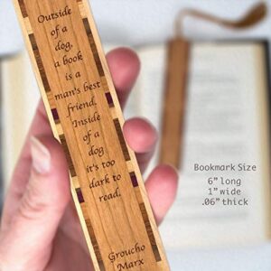 Humorous Reading Quote by American Comedian Groucho Marx "Outside of a Dog" Engraved Wooden Bookmark with Tassel - Made in USA - Also Available Personalized