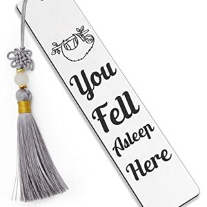 Ptzizi You Fell Asleep Here Inspirational Metal Engraved Bookmark Clip with Tassel for Friends Teachers Students Book Lovers Retirement Teacher's Day Graduation Christmas Anniversary Birthday Gifts