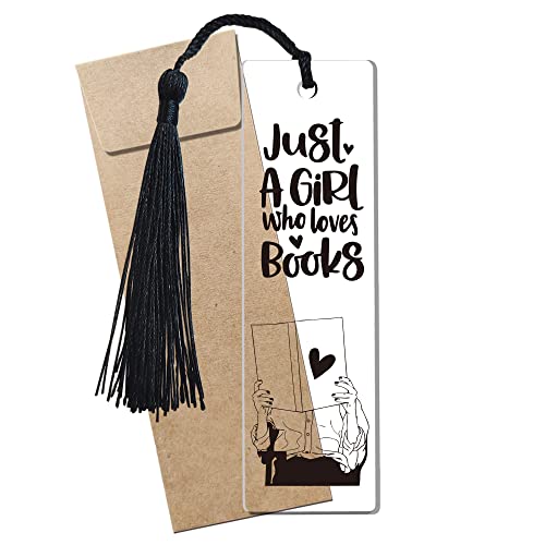 Just A Girl Loves Books Inspirational Funny Bookmark Gifts for Women Girls Lovers Bookworm Daughter Lovers Friend Sister Book Female Sister Gifts Friendship Gifts