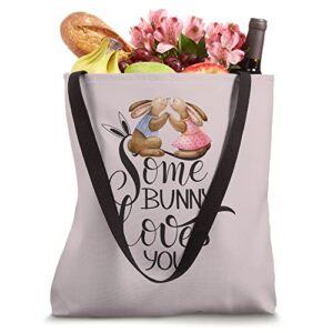 Some Bunny Love You Cute House Rabbit Owners Sayings Tote Bag