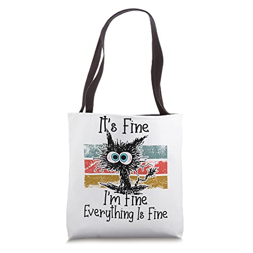 IT'S FINE I'M FINE EVERYTHING IS FINE Funny Ugly Cat Lovers Tote Bag