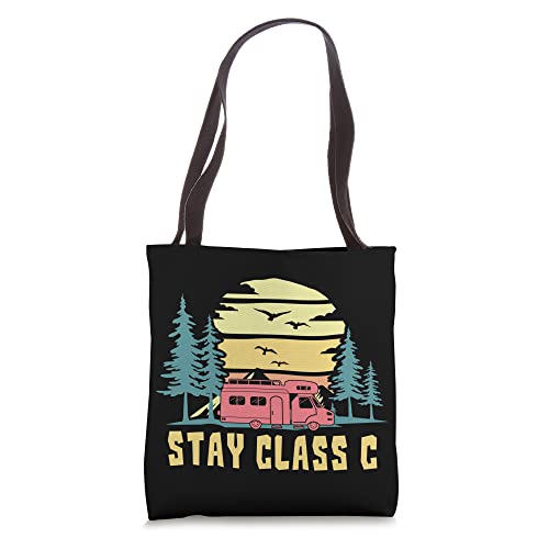 Stay Class C - Camper Van Camping Vacation Motorhome RV Tote Bag