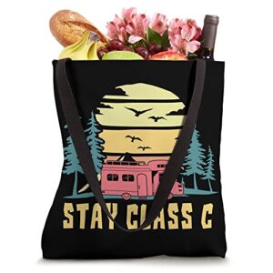 Stay Class C - Camper Van Camping Vacation Motorhome RV Tote Bag