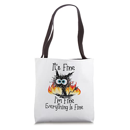 It's Fine I'm Fine Everything Is Fine Funny Cat Fire Tote Bag