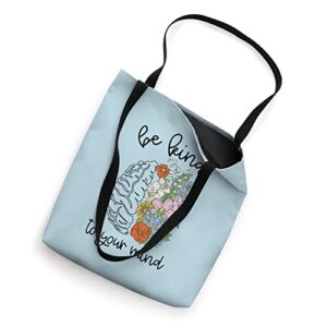 Be Kind to Your Mind TShirt Brain and Flowers Summer Top Tote Bag