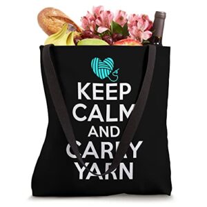 Keep Calm and carry Yarn Crocheting Yarn Knitter Tote Bag