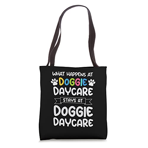 What happens at doggie daycare Quote Dog Daycare Worker Tote Bag