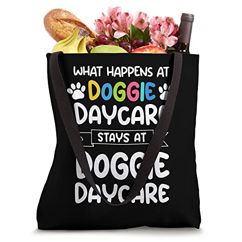 What happens at doggie daycare Quote Dog Daycare Worker Tote Bag