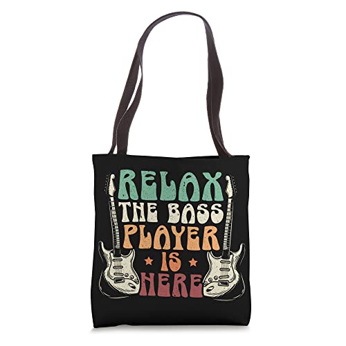 Relax The Bass Player Is Here Design for Bass Guitar Player Tote Bag