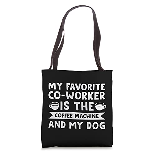 My favorite co-worker is coffee & dog drink coffee Tote Bag