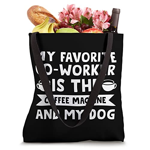 My favorite co-worker is coffee & dog drink coffee Tote Bag