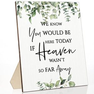 memorial table sign for wedding, we know you would be here today if heaven wasn’t so far away wedding sign, wooden wedding decor loving memory sign for ceremony and reception (fresh style)