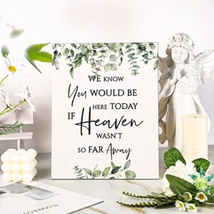 Memorial Table Sign for Wedding, We Know You Would Be Here Today If Heaven Wasn't So Far Away Wedding Sign, Wooden Wedding Decor Loving Memory Sign for Ceremony and Reception (Fresh Style)