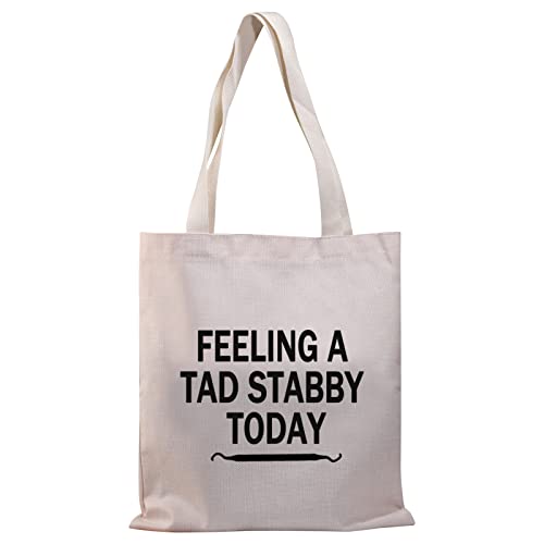 BDPWSS Dentist Tote Bag For Women Dentist Gift Feeling A Tad Stabby Today Funny Dental Hygienist Assistant Gift (Felling tab stabby TG)