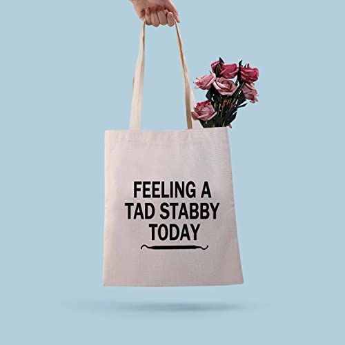 BDPWSS Dentist Tote Bag For Women Dentist Gift Feeling A Tad Stabby Today Funny Dental Hygienist Assistant Gift (Felling tab stabby TG)