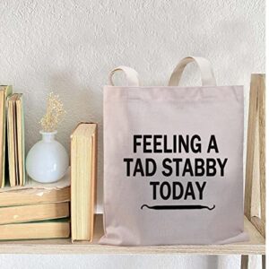 BDPWSS Dentist Tote Bag For Women Dentist Gift Feeling A Tad Stabby Today Funny Dental Hygienist Assistant Gift (Felling tab stabby TG)