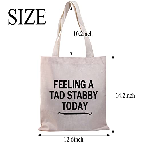 BDPWSS Dentist Tote Bag For Women Dentist Gift Feeling A Tad Stabby Today Funny Dental Hygienist Assistant Gift (Felling tab stabby TG)