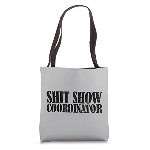 Shit Show Coordinator Funny Sarcastic Shit Show Tote Bag