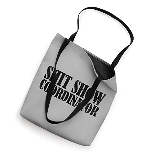 Shit Show Coordinator Funny Sarcastic Shit Show Tote Bag