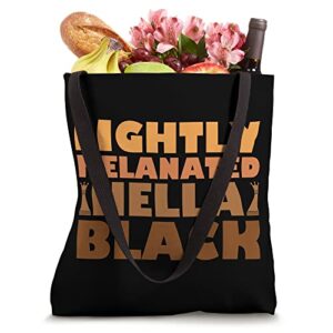 Lightly Melanated Hella Black History Melanin African Pride Tote Bag