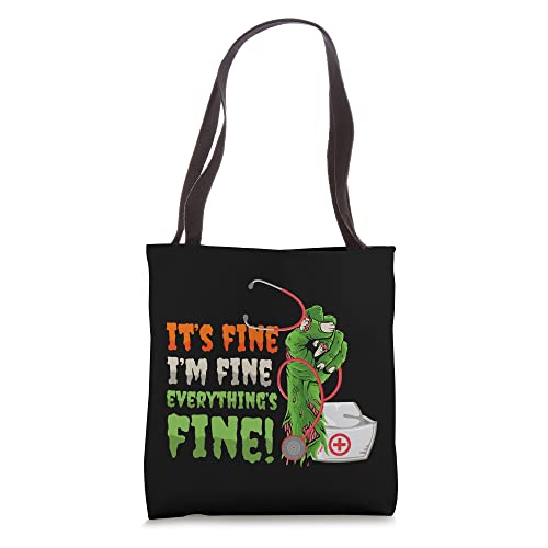 It's Fine I'm Fine Everything's Fine Nursing Tote Bag