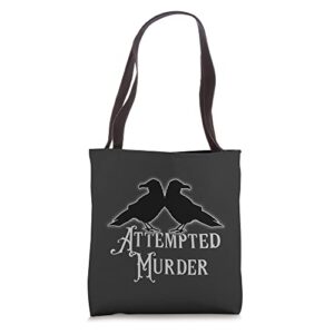 funny ornithology gothic raven crow attempted murder tote bag