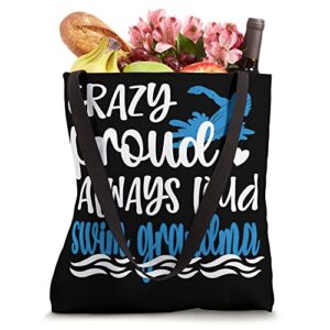 Crazy Proud Always Loud Swim Grandma Of Swimmer Tote Bag