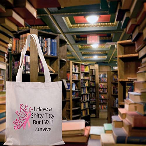 BDPWSS Breast Cancer Awareness Tote Bag Cancer Support Gift I Have a Shitty Titty But I Will Survive Handbag (I Will Survive TG)