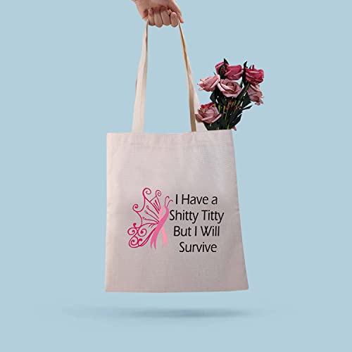 BDPWSS Breast Cancer Awareness Tote Bag Cancer Support Gift I Have a Shitty Titty But I Will Survive Handbag (I Will Survive TG)