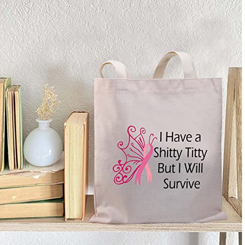 BDPWSS Breast Cancer Awareness Tote Bag Cancer Support Gift I Have a Shitty Titty But I Will Survive Handbag (I Will Survive TG)