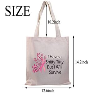 BDPWSS Breast Cancer Awareness Tote Bag Cancer Support Gift I Have a Shitty Titty But I Will Survive Handbag (I Will Survive TG)