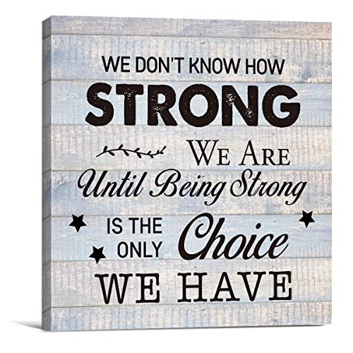 Lameila Inspirational Sign Wall Art Prints Canvas Painting Rustic We Don't Know How Strong We Are Positive Print Country Home Decor 8" x 8"