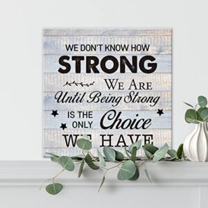 Lameila Inspirational Sign Wall Art Prints Canvas Painting Rustic We Don't Know How Strong We Are Positive Print Country Home Decor 8" x 8"