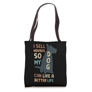 i sell houses so my dog can live a better life funny realtor tote bag