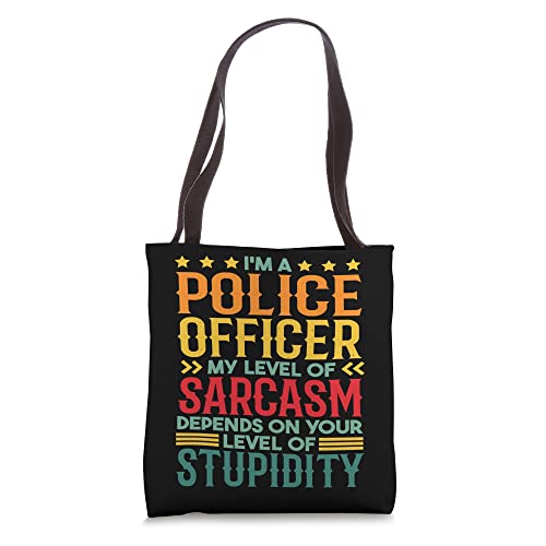 I'm A Police Officer My Level Of Sarcasm Tote Bag