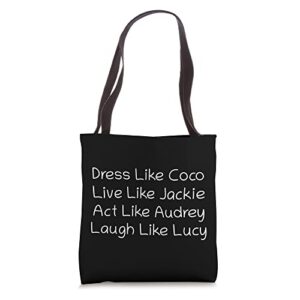 dress like coco live like jackie tote bag