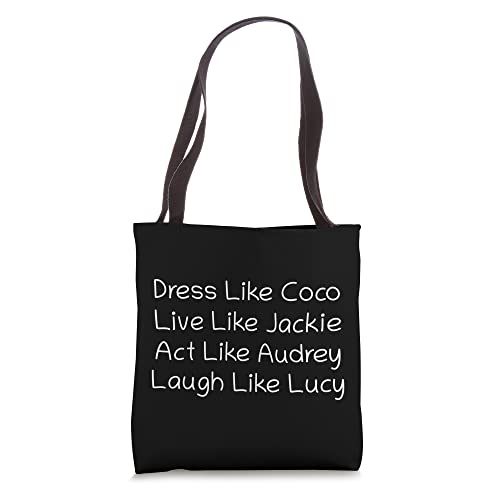 Dress Like Coco Live Like Jackie Tote Bag